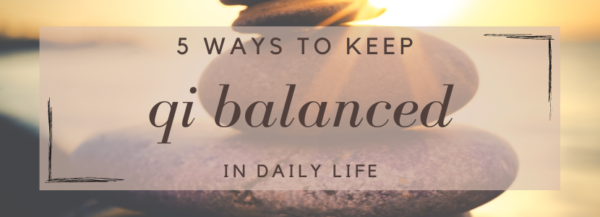 5 Ways to Balance Qi - Colorado Natural Medicine
